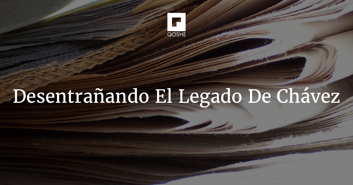QOSHE - Desentrañando el legado de Chávez: Una conversación con la Dra ...